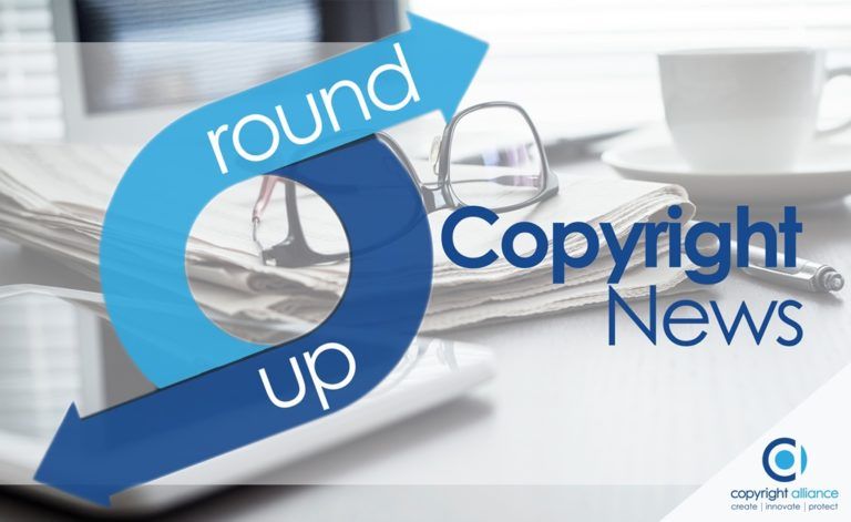 Copyright News Round-Up: Nov 6th, 2017 | Copyright Alliance