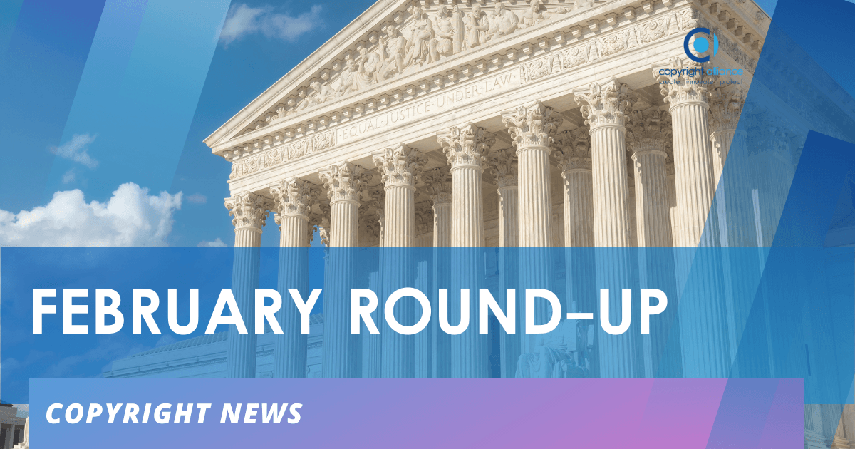 February 2022 Roundup of Copyright News | Copyright Alliance