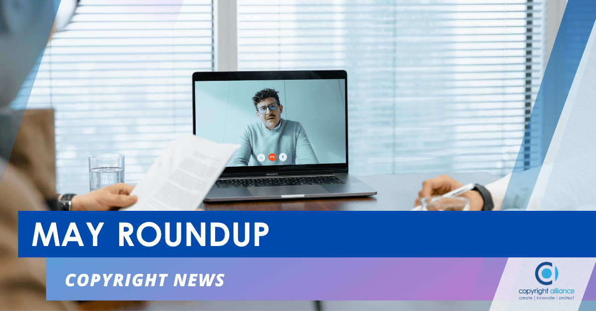 May 2022 Roundup of Copyright News | Copyright Alliance