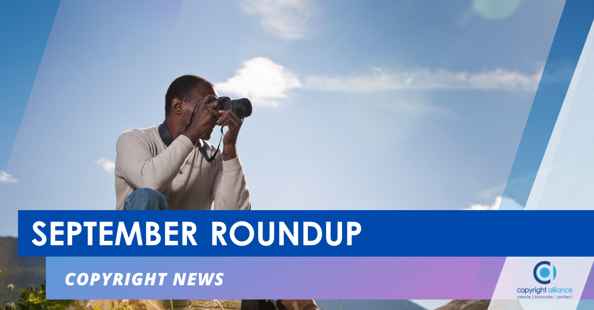September 2022 Roundup of Copyright News | Copyright Alliance