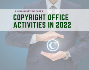 Copyright Office Activities in 2022 | Copyright Alliance