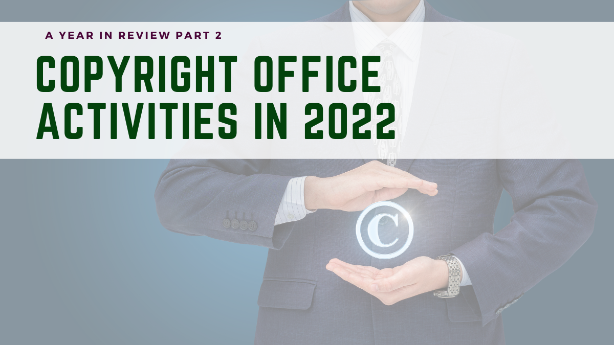Copyright Office Activities in 2022 | Copyright Alliance