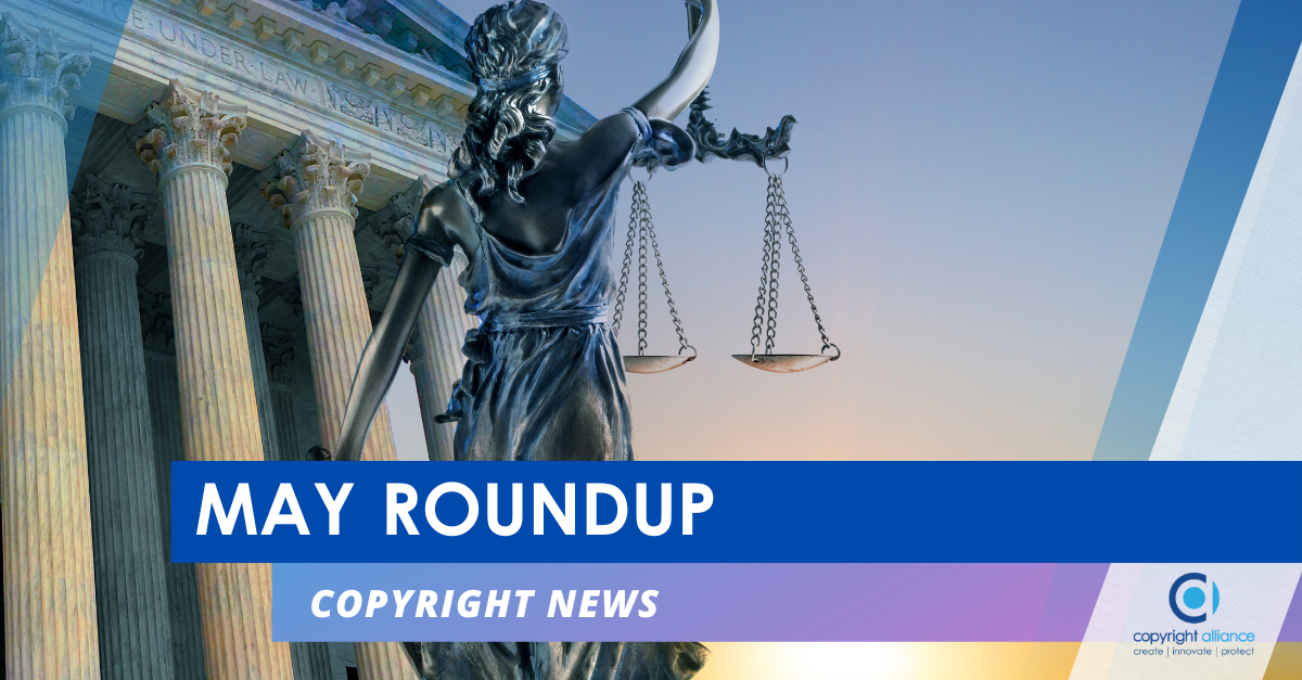 May 2024 Roundup of Copyright News | Copyright News