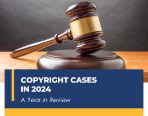 Copyright Cases in 2024: A Year in Review | Copyright Alliance
